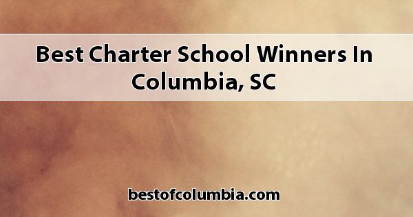 Best Charter School Winners in Columbia, SC 2022